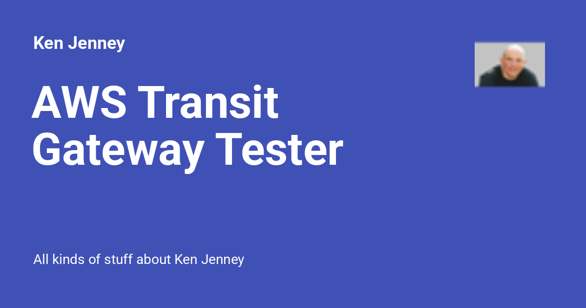 AWS Transit Gateway Tester - Ken Jenney